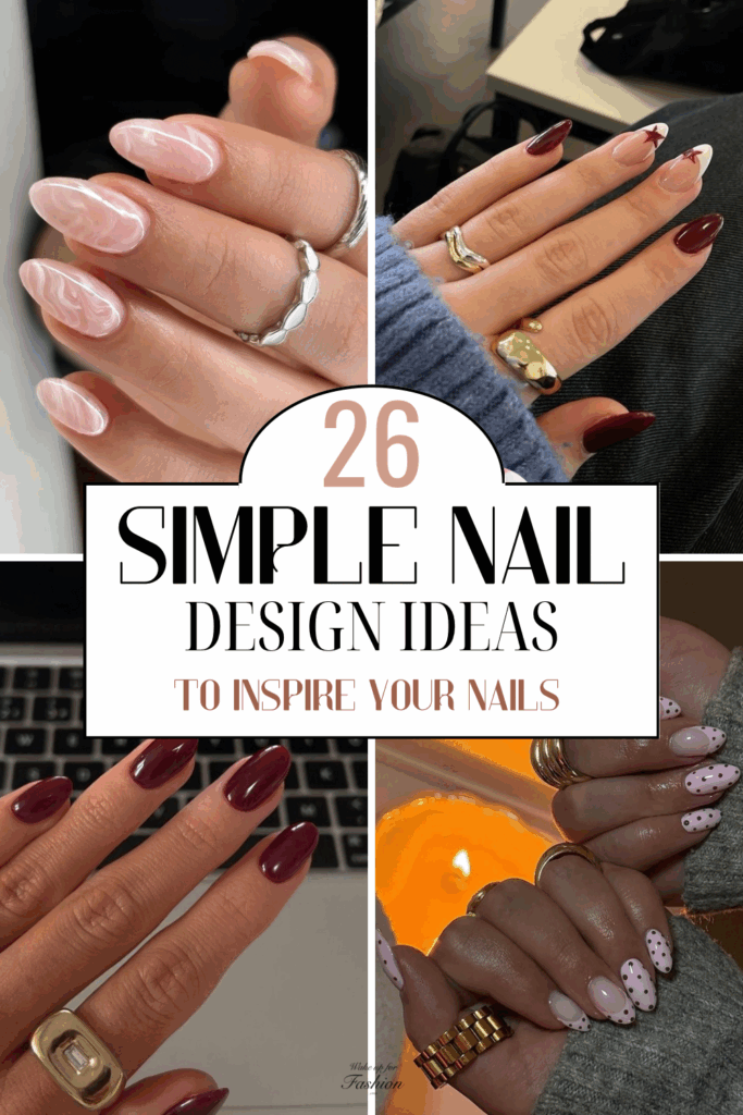 26 Simple Nail Designs To Inspire Your Next Set of Nails - Wake Up For ...